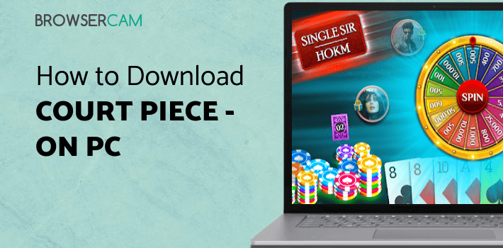 Court Piece - My Rung & HOKM for PC - How to Install on Windows PC, Mac