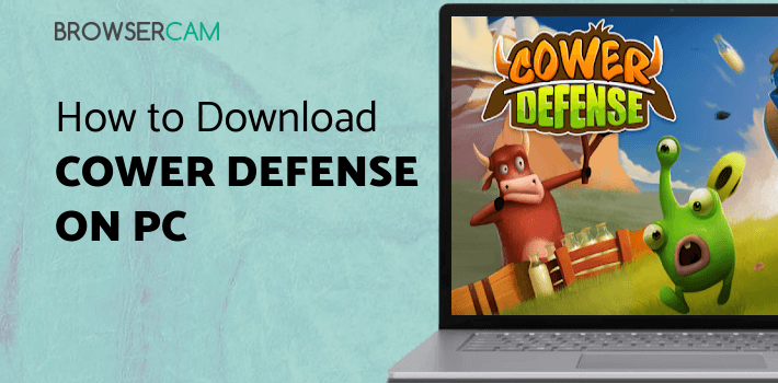 Cower Defense for PC - How to Install on Windows PC, Mac
