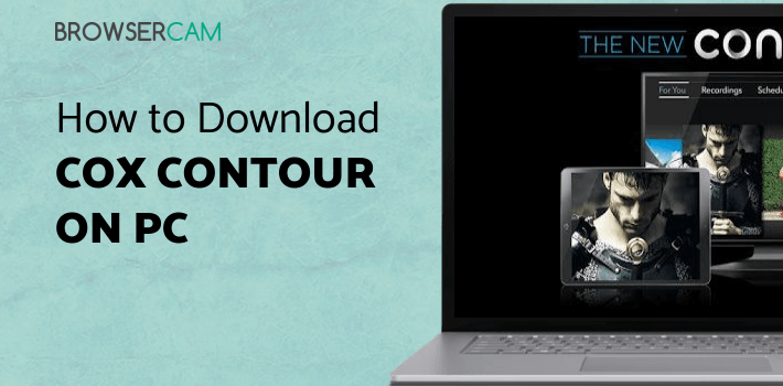 Cox Contour for PC - How to Install on Windows PC, Mac