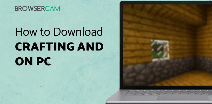 Crafting and Building for PC - How to Install on Windows PC, Mac