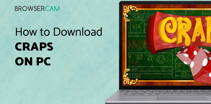 Craps for PC - How to Install on Windows PC, Mac