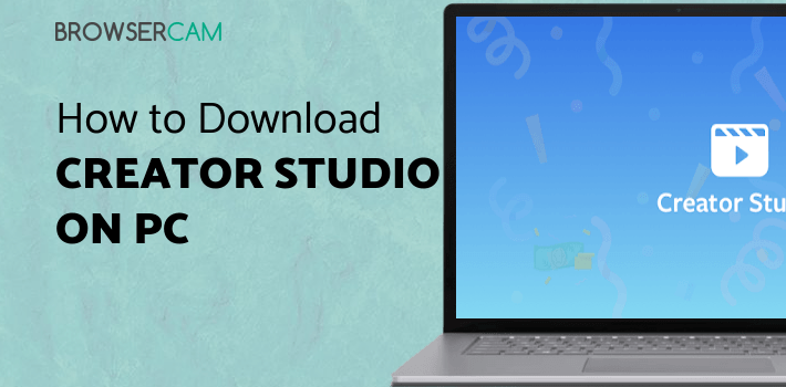 Creator Studio for PC - How to Install on Windows PC, Mac