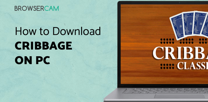 Cribbage Classic for PC - How to Install on Windows PC, Mac