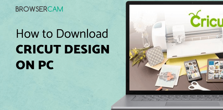 Cricut Design Space for PC - How to Install on Windows PC, Mac