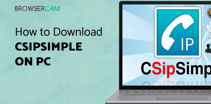 CSipSimple for PC - How to Install on Windows PC, Mac
