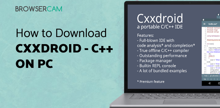Cxxdroid - C++ compiler IDE for mobile development for PC - How to Install on Windows PC, Mac