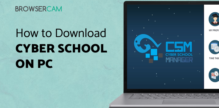 Cyber School Manager for PC - How to Install on Windows PC, Mac