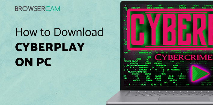 CyberPlay for PC - How to Install on Windows PC, Mac