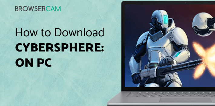 CyberSphere: SciFi Third Person Shooter for PC - How to Install on ...