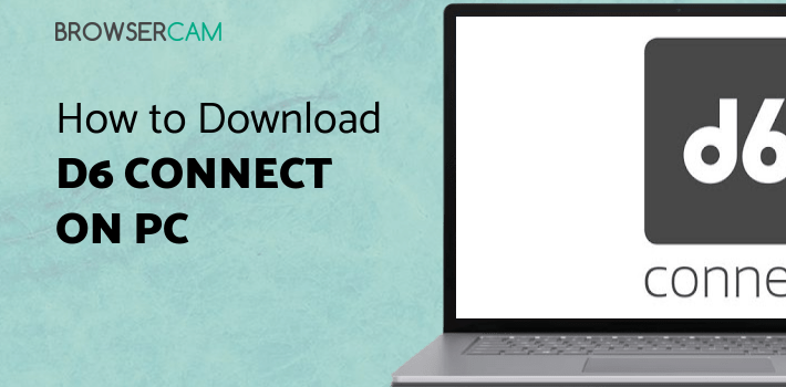 d6 Connect for PC - How to Install on Windows PC, Mac