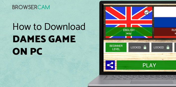 DAMES GAME for PC - How to Install on Windows PC, Mac