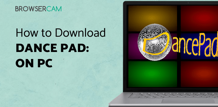 Dance Pad: Unlimited for PC - How to Install on Windows PC, Mac