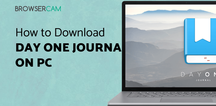 Day One Journal for PC - How to Install on Windows PC, Mac
