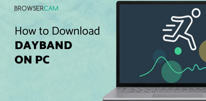 DayBand for PC - How to Install on Windows PC, Mac