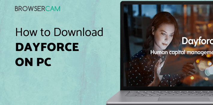 Dayforce for PC - How to Install on Windows PC, Mac