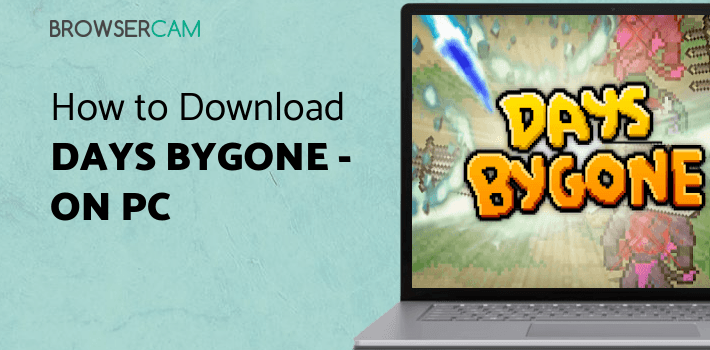 Days Bygone - Castle Defense for PC - How to Install on Windows PC, Mac