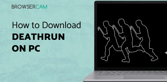 DeathRun Portable for PC - How to Install on Windows PC, Mac