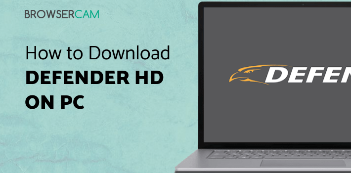 Defender HD for PC - How to Install on Windows PC, Mac