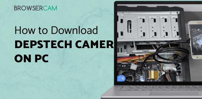 Depstech Camera for PC - How to Install on Windows PC, Mac