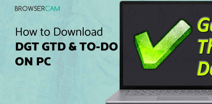 DGT GTD & To-Do List for PC - How to Install on Windows PC, Mac