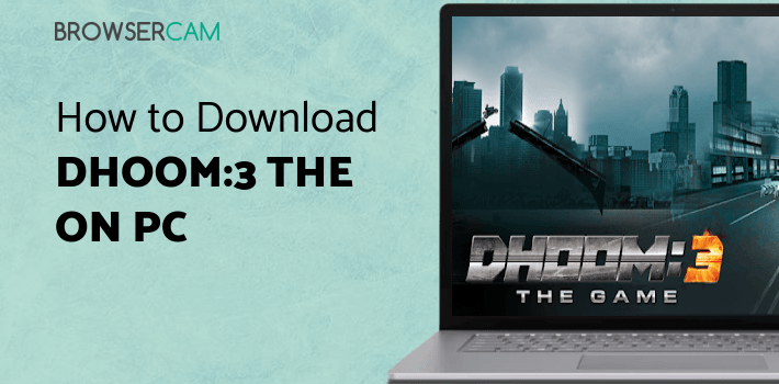 Dhoom:3 The Game for PC - How to Install on Windows PC, Mac