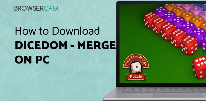 Dicedom - Merge Puzzle for PC - How to Install on Windows PC, Mac