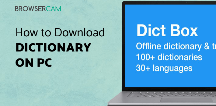 Dictionary Offline - Dict Box for PC - How to Install on Windows PC, Mac