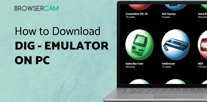Dig - Emulator Front-End for PC - How to Install on Windows PC, Mac