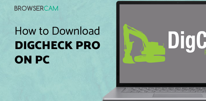 DigCheck Pro for PC - How to Install on Windows PC, Mac
