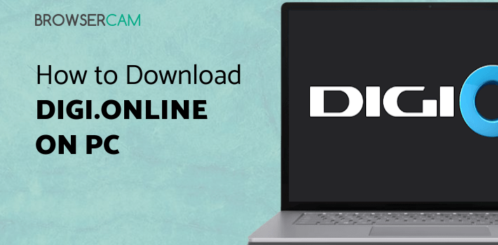 Digi.Online for PC - How to Install on Windows PC, Mac
