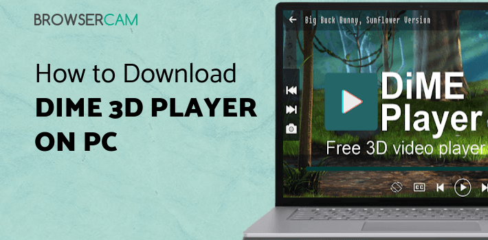 DiME 3D Player for PC - How to Install on Windows PC, Mac