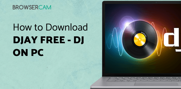 djay FREE - DJ Mix Remix Music for PC - How to Install on Windows PC, Mac