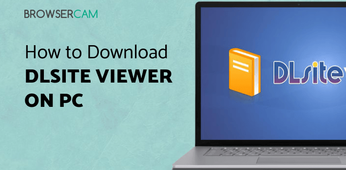 DLsite Viewer for PC - How to Install on Windows PC, Mac