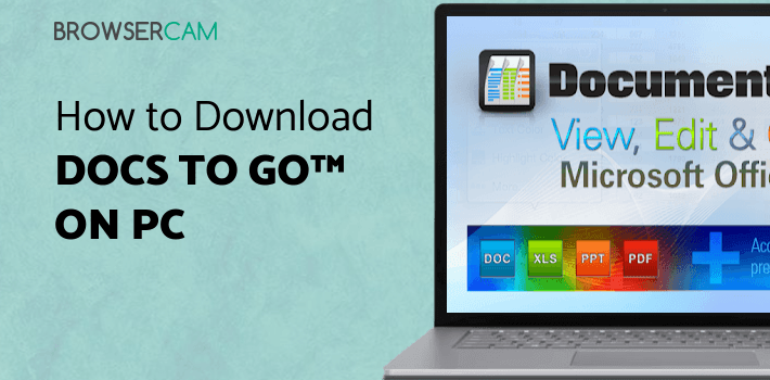 Docs To Go™ Free Office Suite for PC - How to Install on Windows PC, Mac