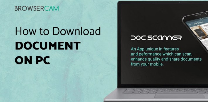 Document Scanner - PDF Creator for PC - How to Install on Windows PC, Mac