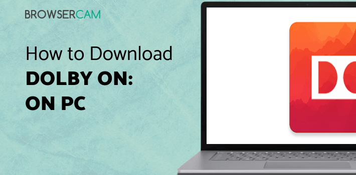 Dolby On: Record Audio & Music for PC - How to Install on Windows PC, Mac
