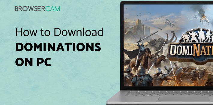 DomiNations for PC - How to Install on Windows PC, Mac