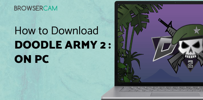 Doodle Army 2 : Mini Militia for PC - How to Install on Windows PC, Mac