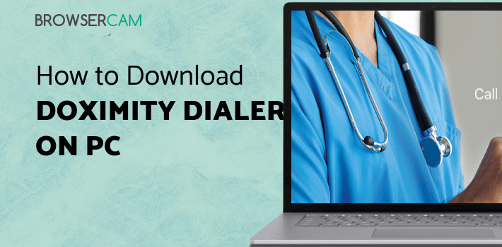 Doximity Dialer for PC - How to Install on Windows PC, Mac