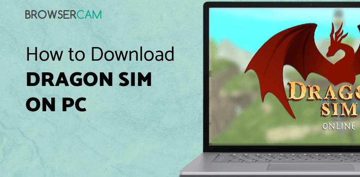 Dragon Sim Online: Be A Dragon for PC - How to Install on Windows PC, Mac