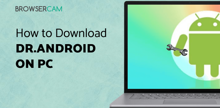 Dr.Android Repair Master 2019 for PC - How to Install on Windows PC, Mac