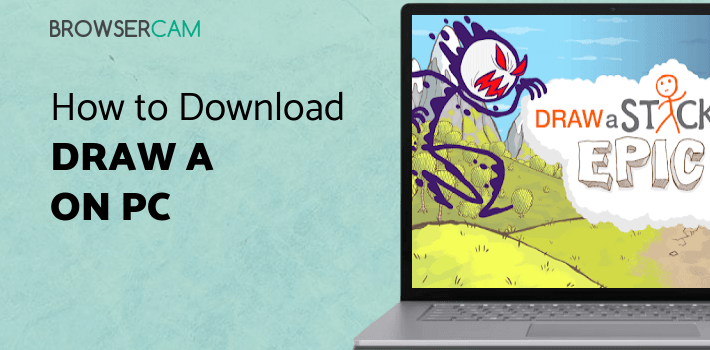Draw a Stickman: EPIC 2 Free for PC - How to Install on Windows PC, Mac