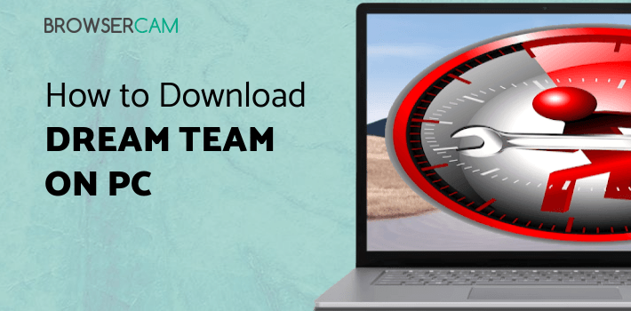 Dream Team for PC - How to Install on Windows PC, Mac