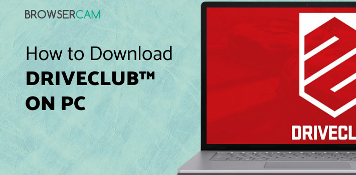 DRIVECLUB™ for PC - How to Install on Windows PC, Mac