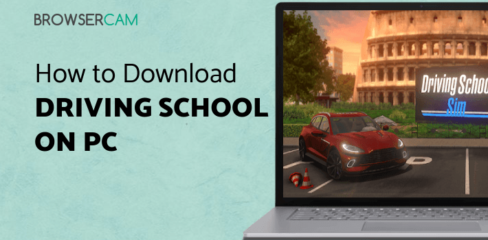 Driving School Sim - 2020 for PC - How to Install on Windows PC, Mac