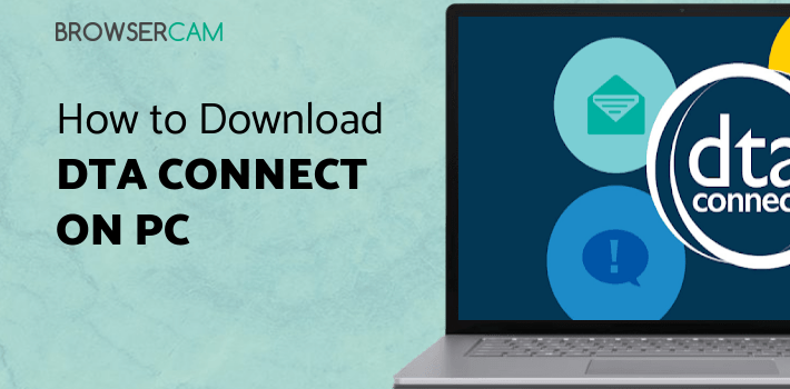 DTA Connect for PC - How to Install on Windows PC, Mac