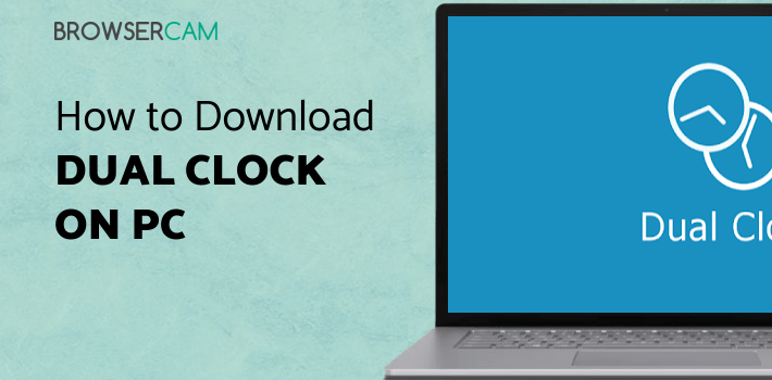 Dual Clock Widget for PC - How to Install on Windows PC, Mac