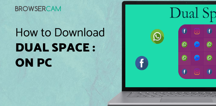 Dual Space : Parallel Apps (Clone Apps) for PC - How to Install on ...