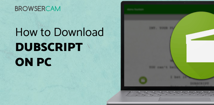 DubScript Screenplay Writer for PC - How to Install on Windows PC, Mac
