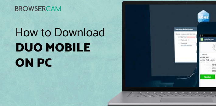 Duo Mobile for PC - How to Install on Windows PC, Mac